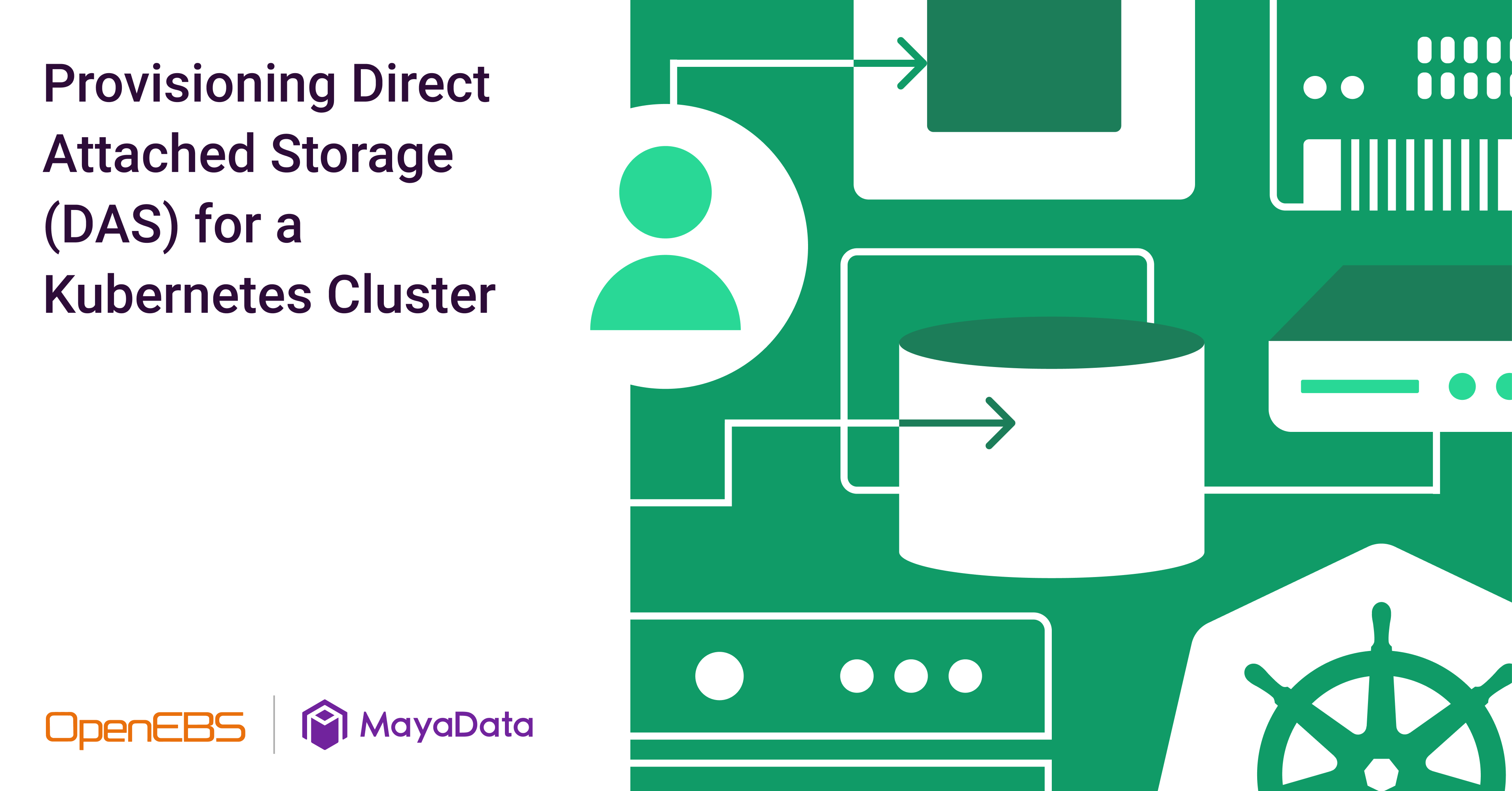 How to provision Direct Attached Storage (DAS) for a Kubernetes Cluster How to provision Direct Attached Storage (DAS) for a Kubernetes Cluster